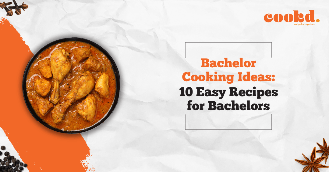 Bachelor Cooking Ideas: 10 Easy Recipes for Bachelors – Cookd Ventures