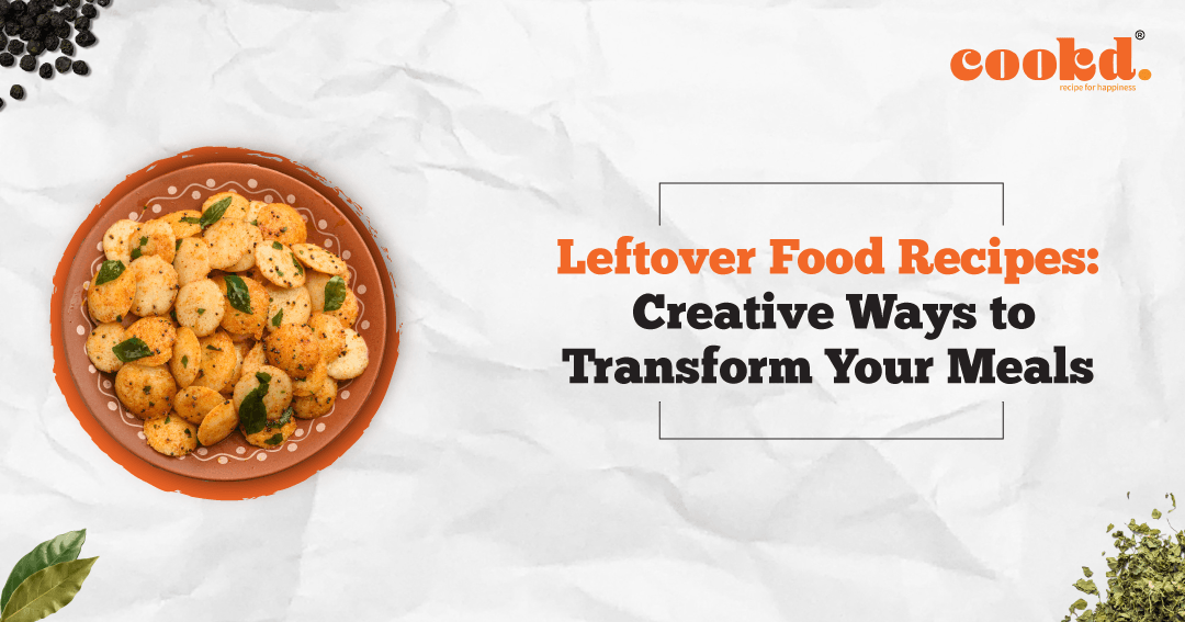 7 Leftover Food Recipes: Creative Ways to Transform Your Meals – Cookd ...