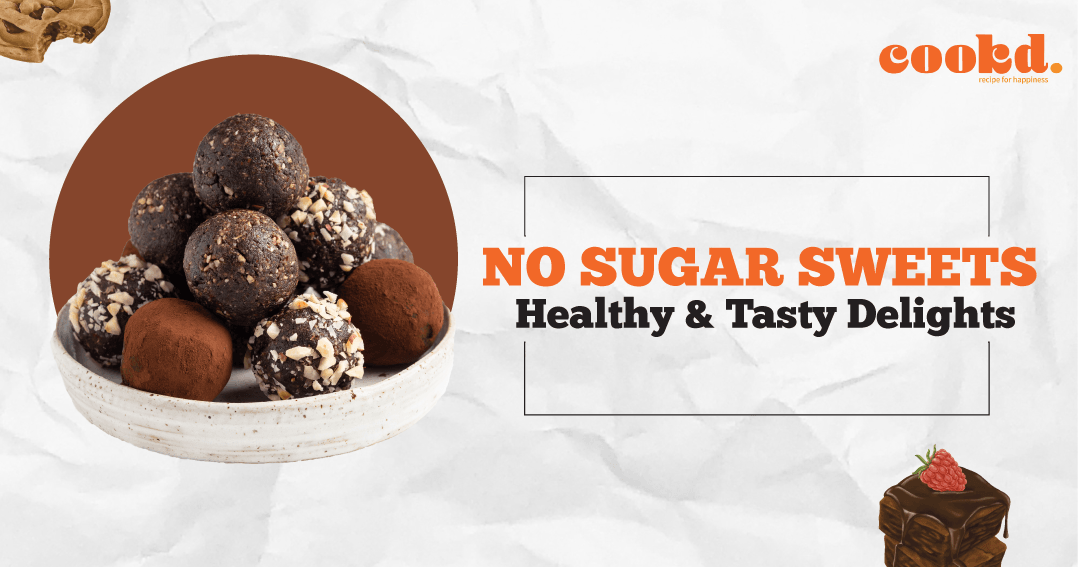No Sugar Sweets: Healthy And Tasty Delights – Cookd Ventures