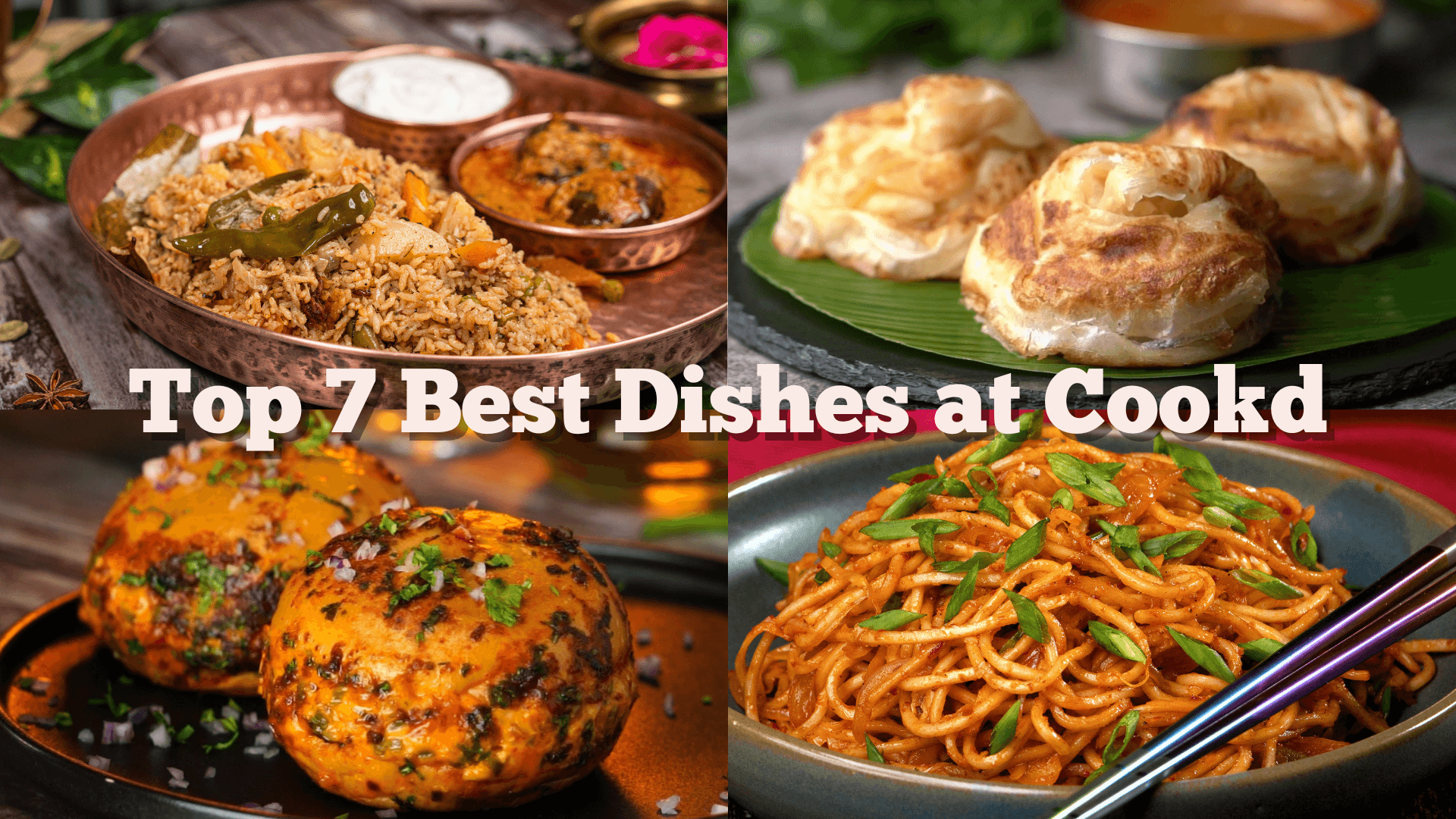 Top 7 best dishes at Cookd – Cookd Ventures